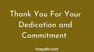 50 Thank You For Your Dedication And Commitment Quotes, Emails and ...